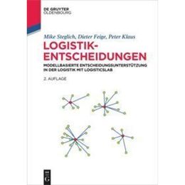 Logistik-Entscheidungen, m. CD-ROM - Mike Steglich, Dieter Feige, Peter Klaus, Kartoniert (TB)