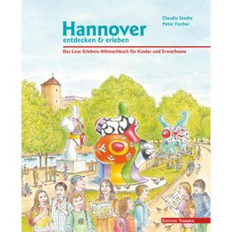 Hannover entdecken & erleben - Claudia Stodte, Gebunden