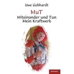 MuT - Miteinander und Tun - Uwe Gebhardt, Taschenbuch