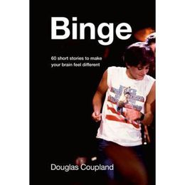 Binge - Douglas Coupland, Gebunden