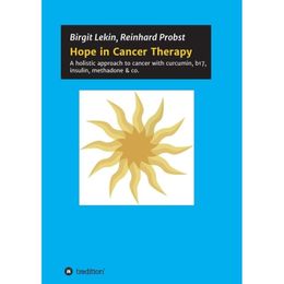 tredition Hope in Cancer Therapy - Birgit Lekin, Reinhard Probst, Kartoniert (TB)