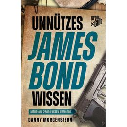 Cross Cult Unnützes James Bond Wissen - Danny Morgenstern, Kartoniert (TB)