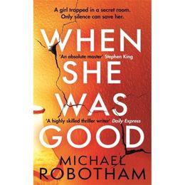 When She Was Good - Michael Robotham, Kartoniert (TB)