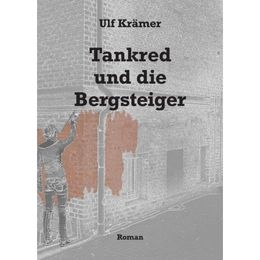 tredition Tankred und die Bergsteiger - Ulf Krämer, Kartoniert (TB)