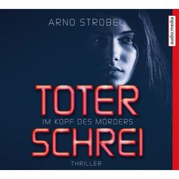 Max Bischoff - Im Kopf des Mörders - 3 - Toter Schrei - Arno Strobel (Hörbuch)