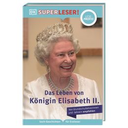 Dorling Kindersley SUPERLESER! Das Leben von Königin Elisabeth II. - Brenda Williams, Brian Williams, Gebunden