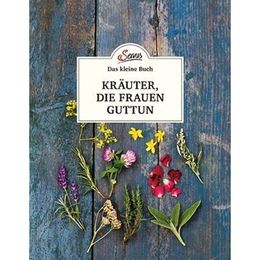 Das kleine Buch: Kräuter, die Frauen guttun - Michaela Schnetzer, Gebunden