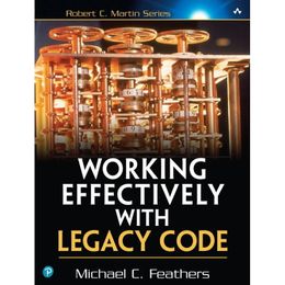 Working Effectively with Legacy Code - Michael C. Feathers, Kartoniert (TB)