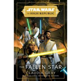 Star Wars: The Fallen Star (The High Republic) - Claudia Gray, Gebunden
