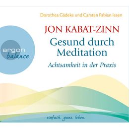 Gesund durch Meditation, Achtsamkeit in der Praxis,2 Audio-CD - Jon Kabat-Zinn (Hörbuch)