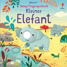 Babys Fingerspielbuch: Kleiner Elefant - Felicity Brooks, Gebunden