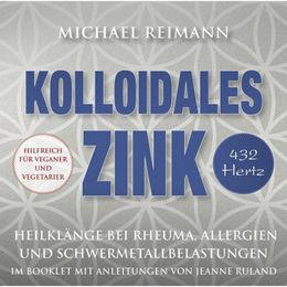Kolloidales Zink [432 Hertz],Audio-CD - . (CD)