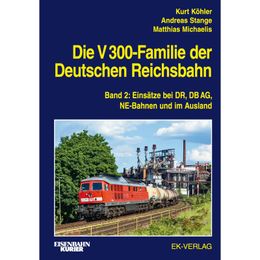 Die V 300-Familie der Deutschen Reichsbahn.Bd.2 - Kurt Köhler, Andreas Stange, Matthias Michaelis, Gebunden