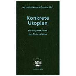Konkrete Utopien - Alexander (Hg.) Neupert-Doppler, Kartoniert (TB)