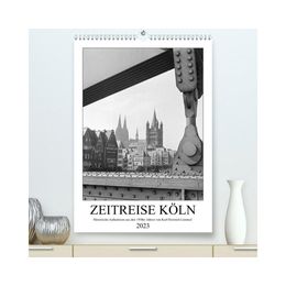 Calvendo Wandkalender Zeitreise Köln 1930er Jahre. Fotograf: Karl Heinrich Lämmel (Premium