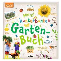 Mein kunterbuntes Gartenbuch - Anke Küpper, Gebunden