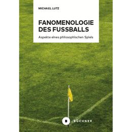 Fanomenologie des Fußballs - Michael Lutz, Kartoniert (TB)