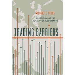 Princeton University Press Trading Barriers - Margaret E. Peters, Kartoniert (TB)
