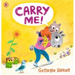 Carry Me! - Georgie Birkett, Taschenbuch