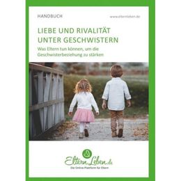 tredition Liebe und Rivalität unter Geschwistern - ElternLeben.de, Kartoniert (TB)