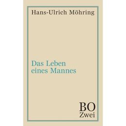 tredition Das Leben eines Mannes - Hans-Ulrich Möhring, Kartoniert (TB)