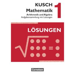 Cornelsen Kusch: Mathematik - Ausgabe 2013 - Band 1 - Lothar Kusch, Sandra Bödeker, Heidrun Roschmann, Gunnar Klinge, Hermann Gora, Gesine Zare, Regina Kratzer, Kartoniert (TB)