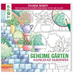 Colorful Secrets - Geheime Gärten (Ausmalen auf Zauberpapier). SPIEGEL-Bestseller - Natascha Pitz, Taschenbuch