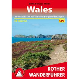 BERGVERLAG ROTHER Rother Wanderführer Wales - Britta Schulze-Thulin, Kartoniert (TB)