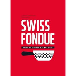 Swiss Fondue - Jennifer Favre, Arnaud Favre, Gebunden