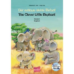 Der schlaue kleine Elefant, Deutsch/Englisch, m. Audio-CD - Katharina E. Volk, Antje Flad, Gebunden
