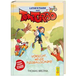 Tom Turbo - Lesestark - Vorsicht, wilde Fußballschuhe! - Thomas Brezina, Gebunden