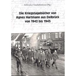 tredition Die Kriegstagebücher von Agnes Hartmann aus Delbrück von 1942 bis 1945 - Agnes Hartmann, Hans Jürgen Rade, Kartoniert (TB)