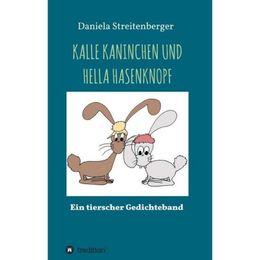 tredition KALLE KANINCHEN UND HELLA HASENKNOPF - Daniela Streitenberger, Kartoniert (TB)