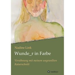 tredition Wunde_r in Farbe - Nadine Link, Kartoniert (TB)