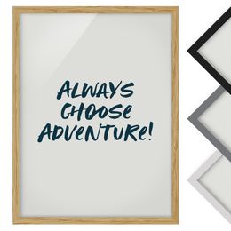 Bild mit Rahmen Always choose Adventure