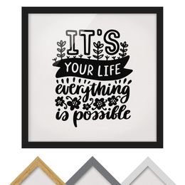 Bild mit Rahmen Its your life - gerahmte Wandbilder Print Spr&uuml;che Wohnzimmer Schlafzimmer Bad Badezimmer K&uuml;che Flur Esszimmer