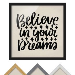 Bild mit Rahmen Believe in your dreams - gerahmte Wandbilder Print Spr&uuml;che Wohnzimmer Schlafzimmer Bad Badezimmer K&uuml;che Flur Esszimmer