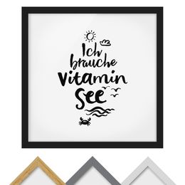Bild mit Rahmen Ich brauche Vitamin See - gerahmte Wandbilder Print Spr&uuml;che Wohnzimmer Schlafzimmer Bad Badezimmer K&uuml;che Flur Esszimmer Schwarz/Wei&szlig;