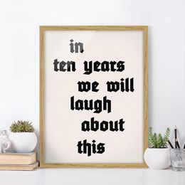 Bild mit Rahmen In ten years - gerahmte Wandbilder Print Spr&uuml;che Wohnzimmer Schwarz