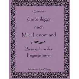 Books on Demand Kartenlegen nach Mlle. Lenormand Band 4.Bd.4 - Alexandra Lara Weng, Kartoniert (TB)