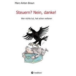 tredition Steuern? Nein, danke! - Marc-Anton Braun, Kartoniert (TB)