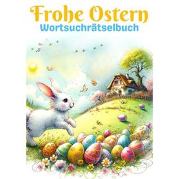 tredition Frohe Ostern - Wortsuchrätselbuch Ostergeschenk - Isamrätsel Verlag, Kartoniert (TB)