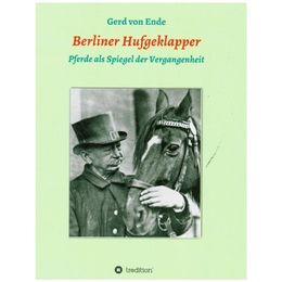 tredition Berliner Hufgeklapper - Gerd von Ende, Kartoniert (TB)