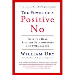 The Power of a Positive No - William L. Ury, Kartoniert (TB)