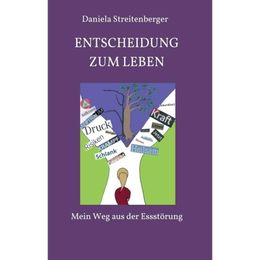 tredition Entscheidung zum Leben - Daniela Streitenberger, Kartoniert (TB)