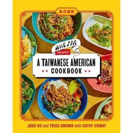Abrams & Chronicle Books Win Son Presents a Taiwanese American Cookbook - Josh Ku, Trigg Brown, Cathy Erway, Gebunden