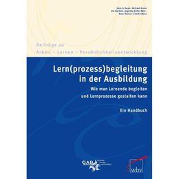 Lern(prozess)begleitung in der Ausbildung - Michael Brater, Anna Maurus, Claudia Munz, Angelika Dufter-Weis, Ute Büchele, Hans G. Bauer, Kartoniert (TB)