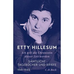 Beck Ich will die Chronistin dieser Zeit werden - Etty Hillesum, Gebunden