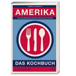 Amerika - Das Kochbuch - Gabrielle Langholtz, Gebunden