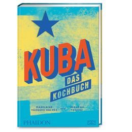 Kuba - Das Kochbuch - Madelaine Vázquez Gálvez, Imogene Tondre, Gebunden